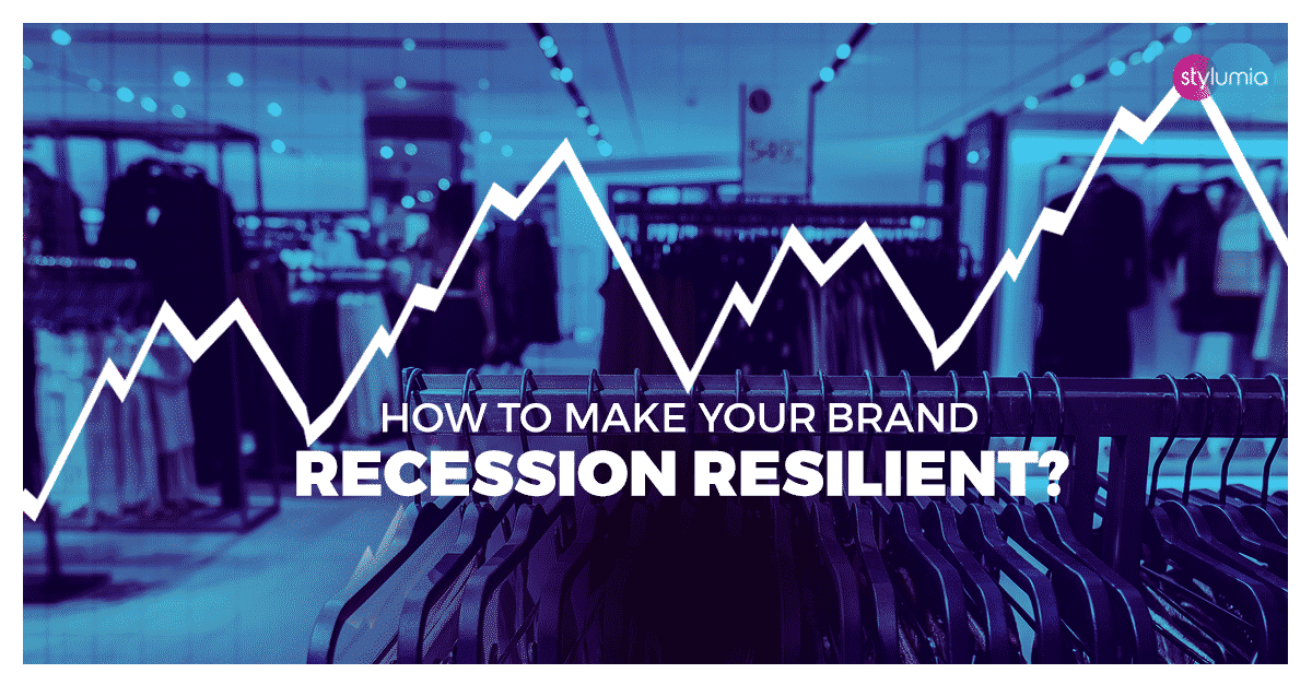 How To Make Your Brand RECESSION-RESILIENT? | Stylumia Blog
